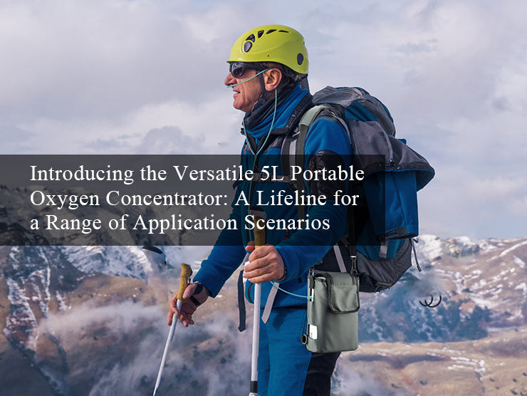 Introducing the Versatile 5L Portable Oxygen Concentrator: A Lifeline ...